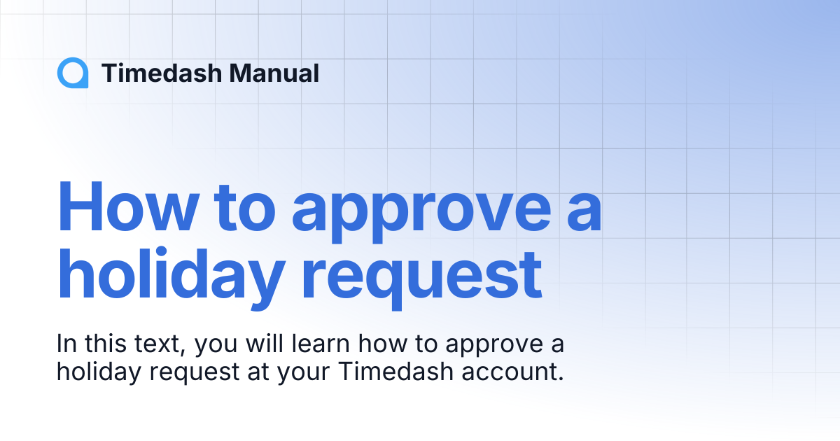 How to approve a holiday request | Timedash Manual