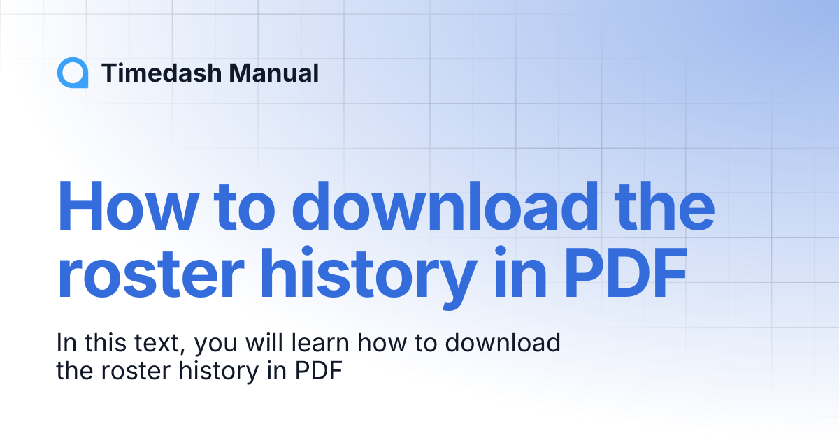 How to download the roster history in PDF | Timedash Manual